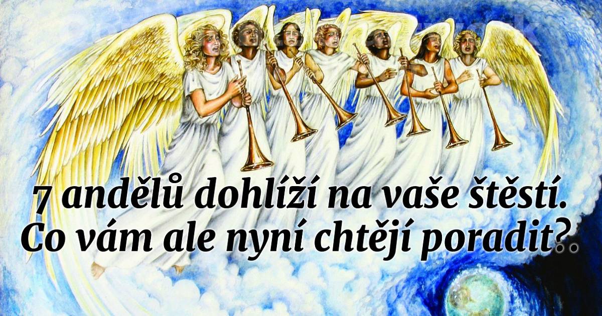 ** 7 andělů dohlíží na vaše štěstí. Co vám ale nyní chtějí poradit ...